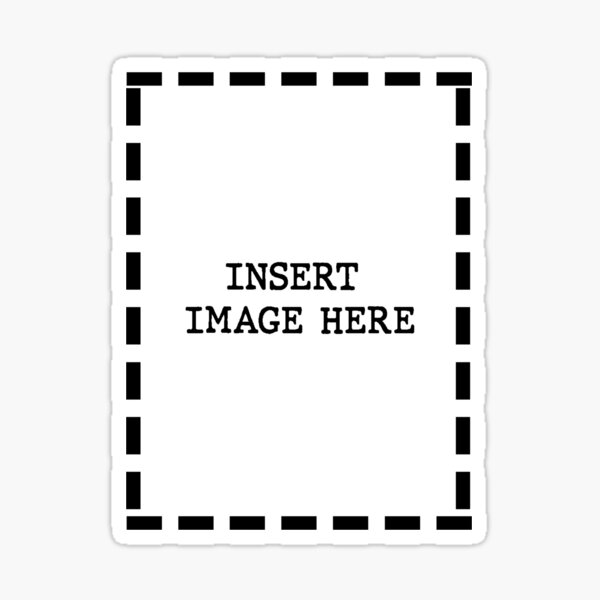 "Insert Image Here" Sticker for Sale by GenericRedHead | Redbubble