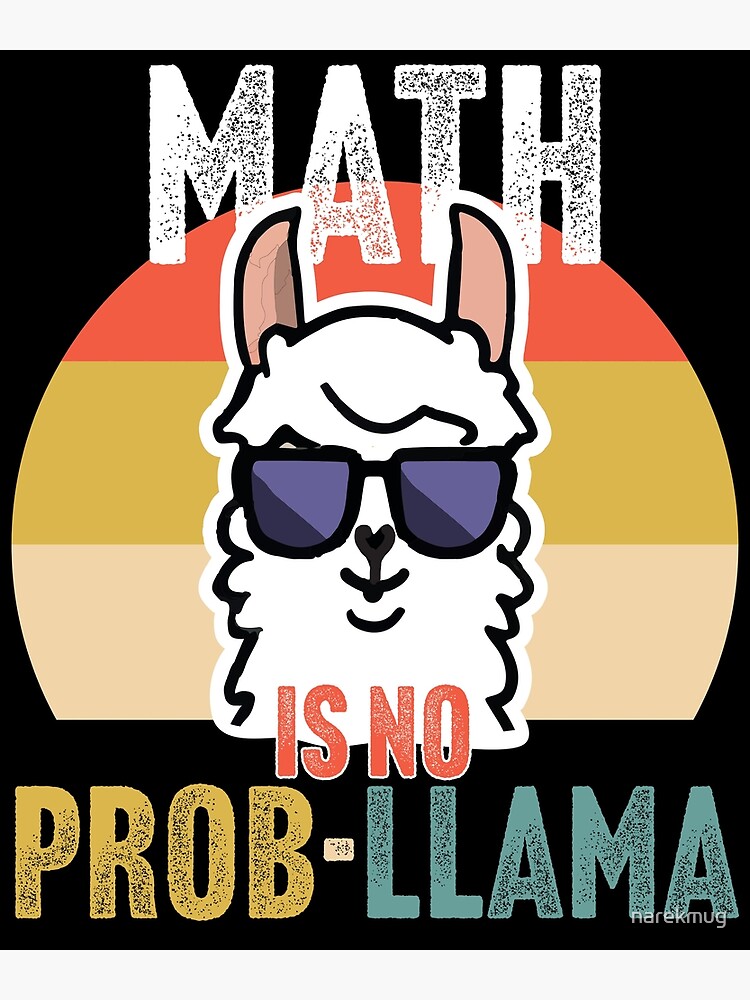 "Math Is No Prob-Llama" Poster for Sale by narekmug | Redbubble