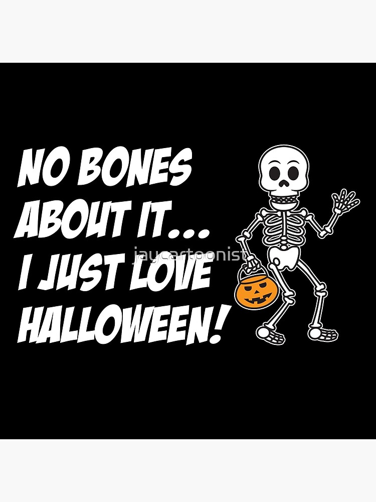 "No Bones About It Skeleton Halloween Pun" Poster for Sale by ...