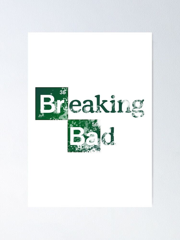 "Breaking Bad Logo" Poster for Sale by MutsKunArtistry | Redbubble