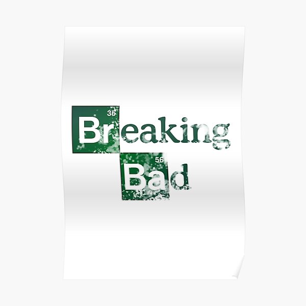 "Breaking Bad Logo" Poster for Sale by MutsKunArtistry | Redbubble