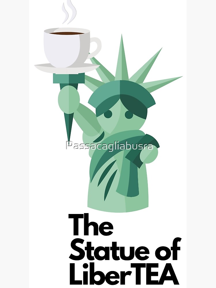 "the statue of liberTEA" Poster for Sale by dahayeniyim | Redbubble