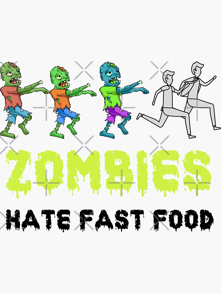 "Zombies Hate Fast Food" Sticker for Sale by CorneliusDesign | Redbubble