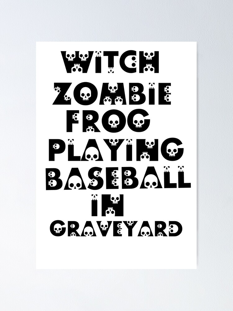 "Witch Zombie Frog Playing Baseball In Graveyard" Poster for Sale by ...
