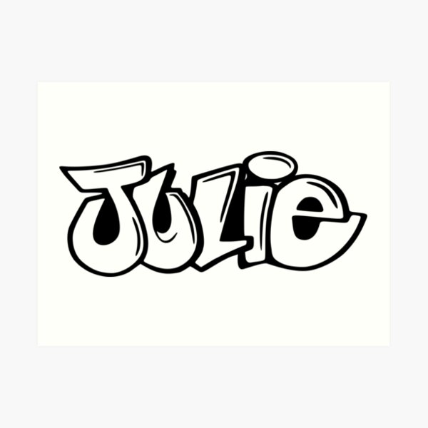 "Julie - Graffiti Name Design" Art Print for Sale by NameThatShirt ...