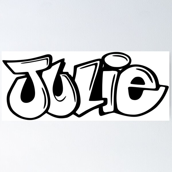 "Julie - Graffiti Name Design" Poster for Sale by NameThatShirt | Redbubble