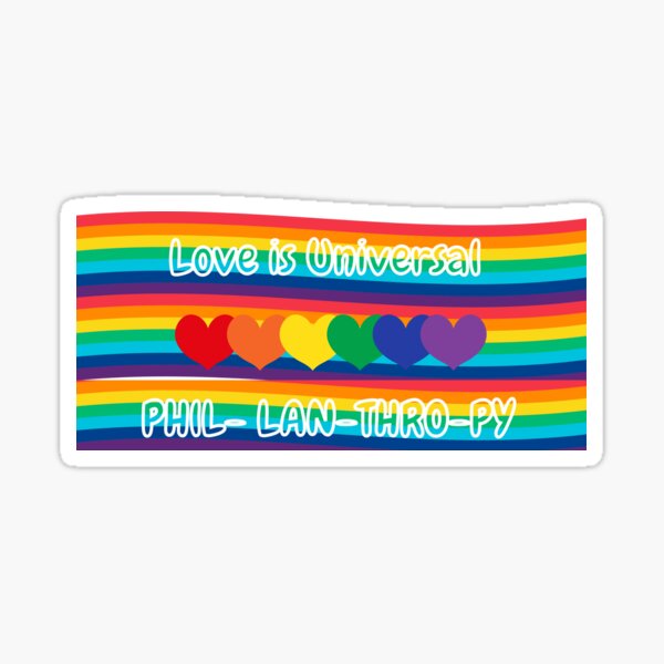 "Love is Universal" Sticker for Sale by Phi-lan-thro-py | Redbubble