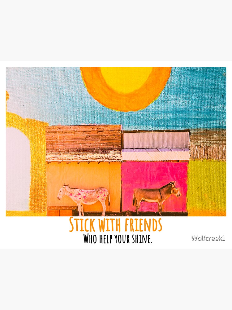 "Friends who Help your Shine " Sticker for Sale by Wolfcreek1 | Redbubble