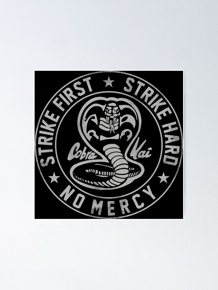 "Strike First Strike Hard No Mercy - Cobra Kai Gray Version" Poster for ...