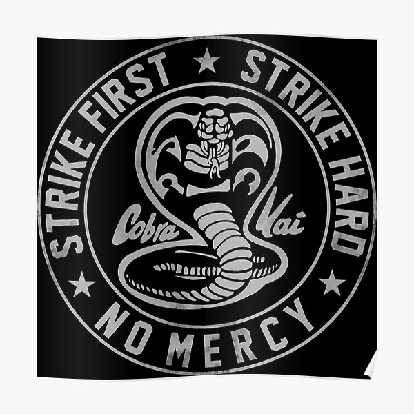 "Strike First Strike Hard No Mercy - Cobra Kai Gray Version" Poster for ...