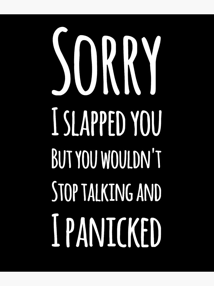 "Entschuldige, ich habe dich geschlagen, aber du hast nicht aufgehört ...