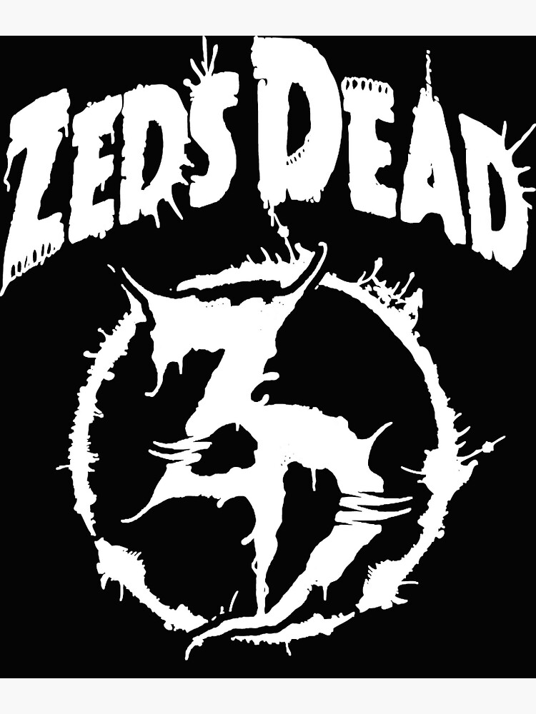 "Zeds Dead " Poster for Sale by RicStafford | Redbubble