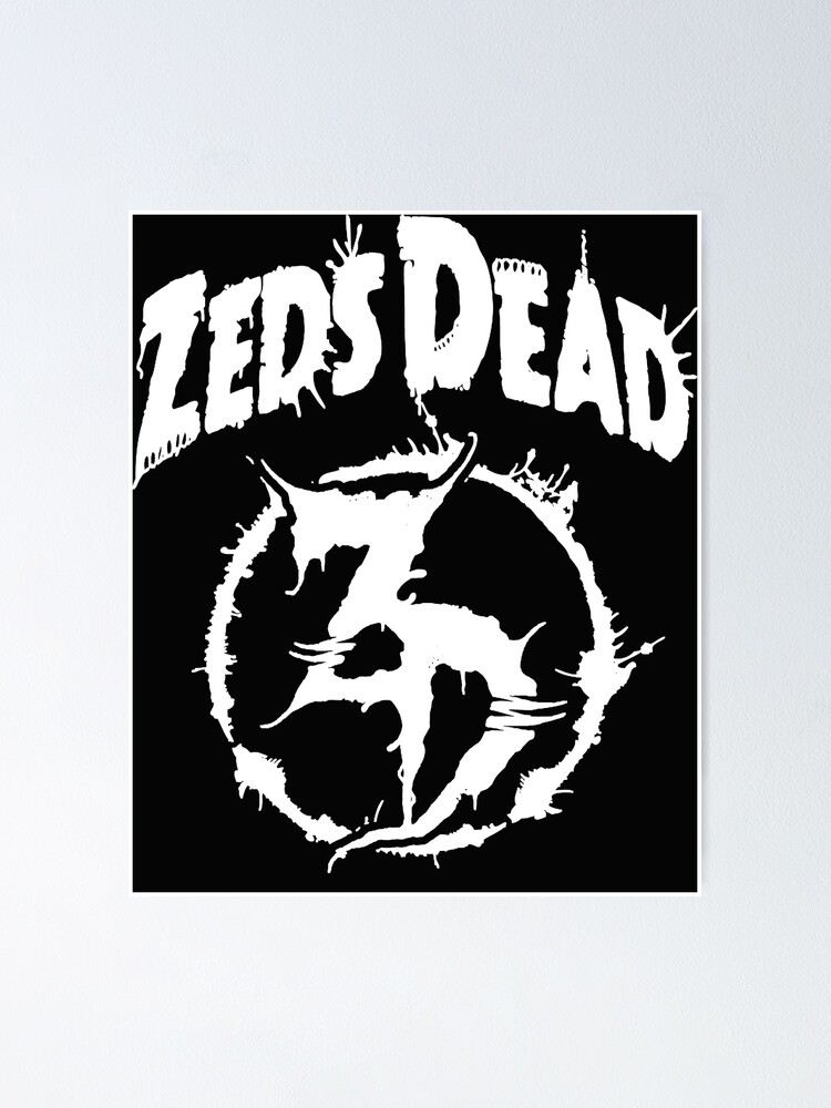 "Zeds Dead " Poster for Sale by RicStafford | Redbubble