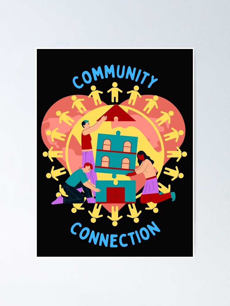"Community Connection Together" Poster for Sale by Simply-Feel-Art ...
