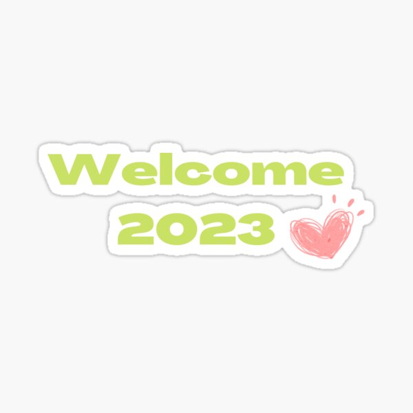 "Welcome 2023" Sticker for Sale by gallaryart | Redbubble