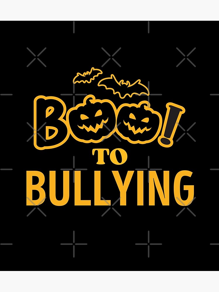 "Boo to Bullying Anti Bullying Halloween Teacher Gifts" Poster for Sale ...