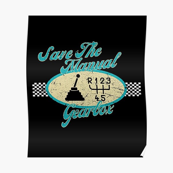 "Save The Manual Gearbox Vintage gearbox " Poster for Sale by diip ...
