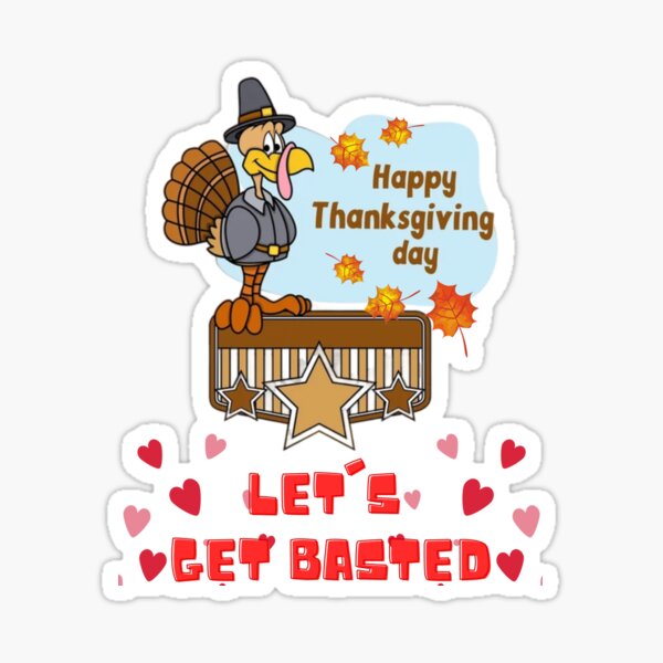 "Lets get basted | Thanksgiving quotes and greetings | gifts for ...
