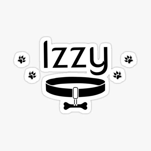 "IZZY Pet's Name - My girl dog name is IZZY - IZZY dogs Name" Sticker ...