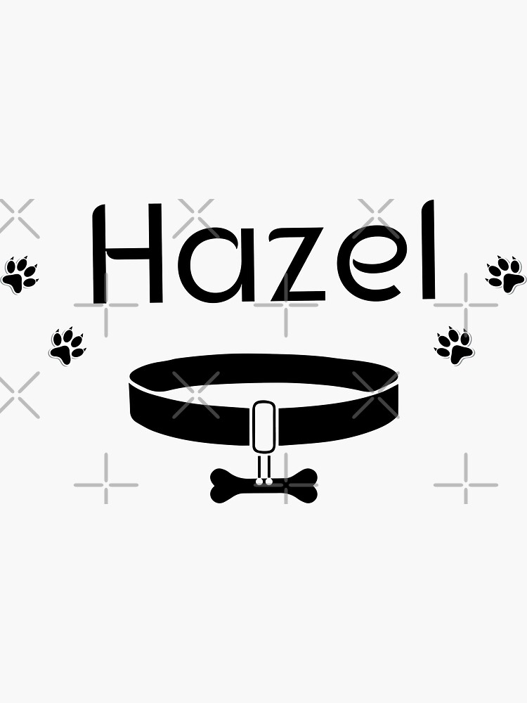 "HAZEL Pet's Name - My girl dog name is HAZEL - HAZEL dog's Name ...