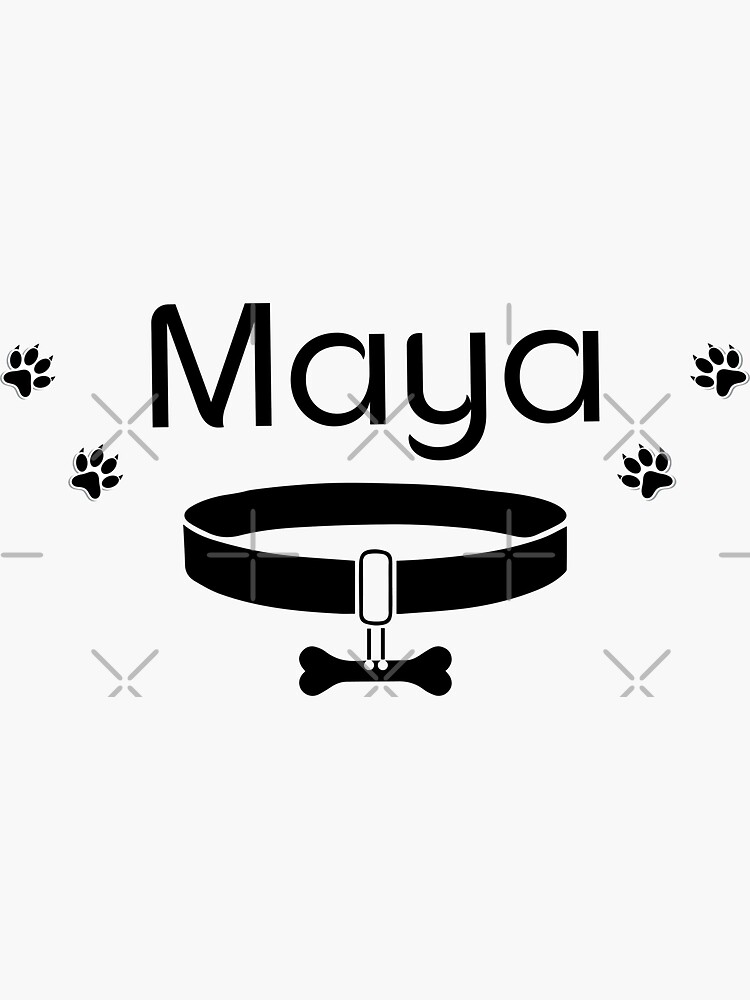 "MAYA Pet's Name - My girl dog name is MAYA - MAYA dog's Name" Sticker ...