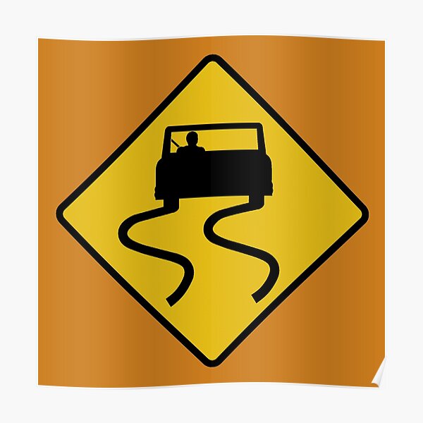 "SLIPPERY WHEN WET" Poster for Sale by IMPACTEES | Redbubble