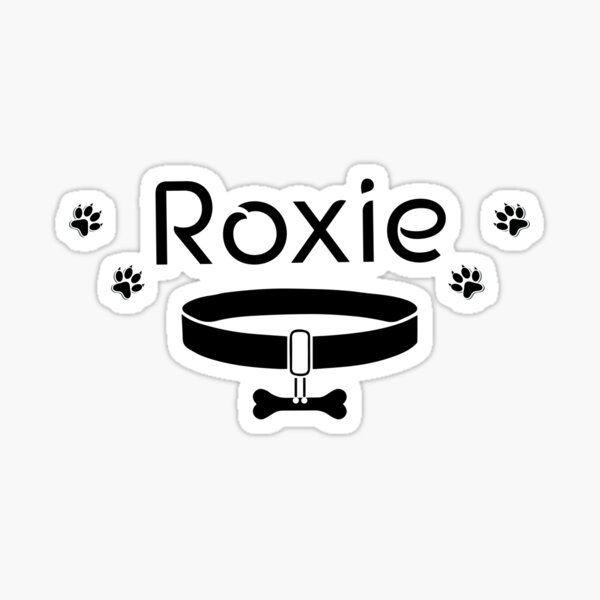 "ROXIE Pet's Name - My girl dog name is ROXIE - ROXIE dog's Name ...