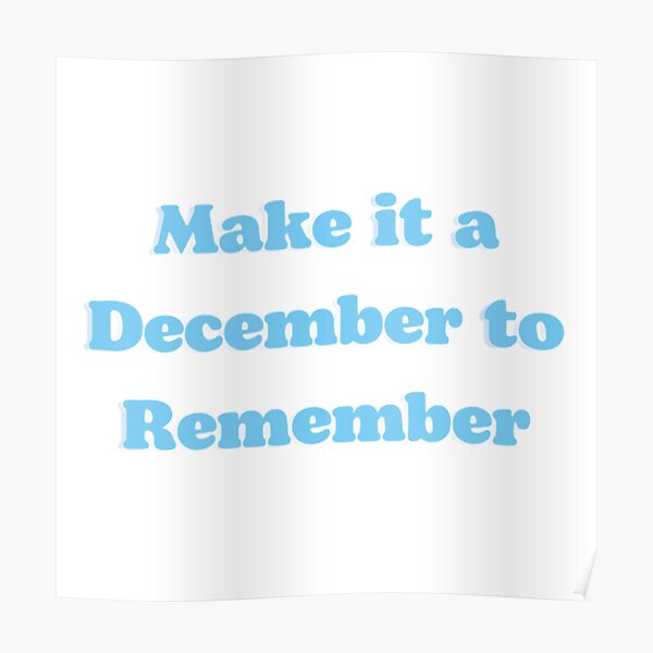 "Make it a December to Remember // Christmas Quote" Poster for Sale by ...