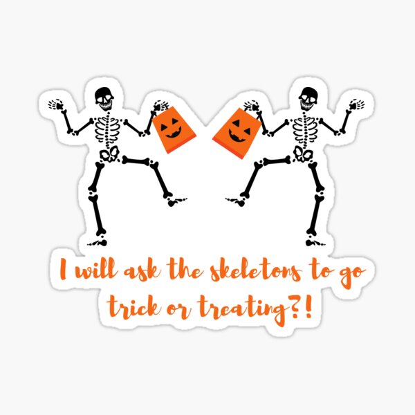 "trick or treating with skeleton, trick or treat skeletons, trick or ...
