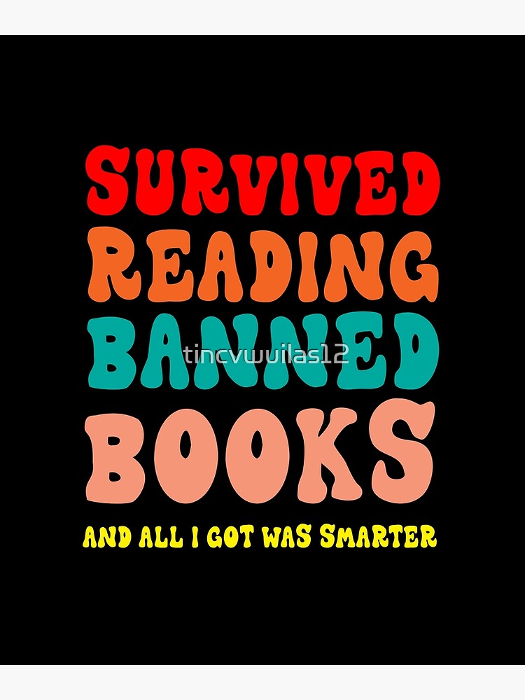 "Survived Reading Banned Books and all i got was smarter" Poster for ...