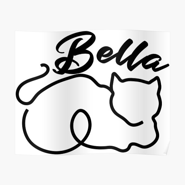 "Bella Is this your Cats name? Bella cat" Poster for Sale by Tonytops ...