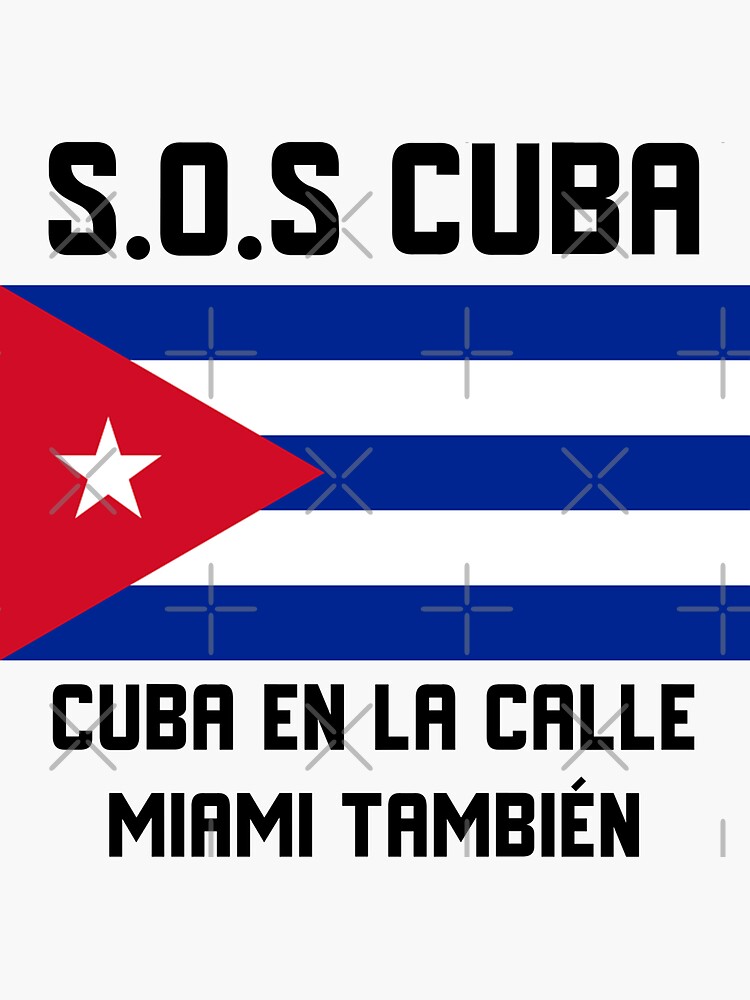 "SOS Cuba Si Cuba esta en la Calle Miami tambien Pa la Calle" Sticker ...