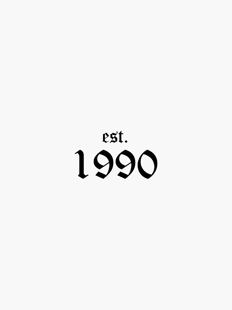 "est 1990" Sticker for Sale by aic1718 | Redbubble