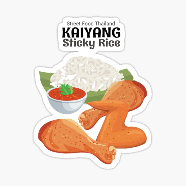 "Thai Delicious Street Food Grilled Chicken with Sticky Rice" Sticker ...