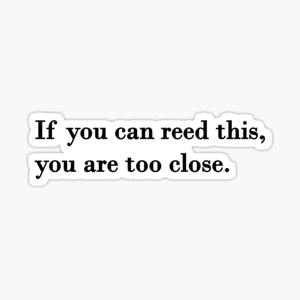 "You are too close" Sticker for Sale by hummingbirdsart | Redbubble