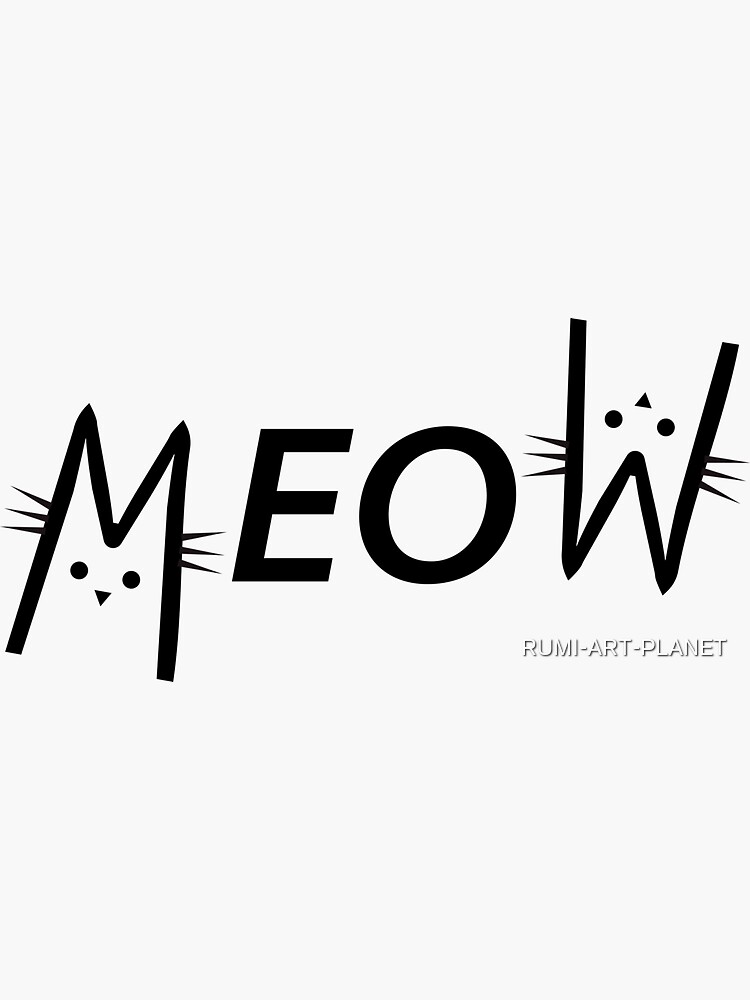 "Meow Cat " Sticker for Sale by RUMI-ART-PLANET | Redbubble