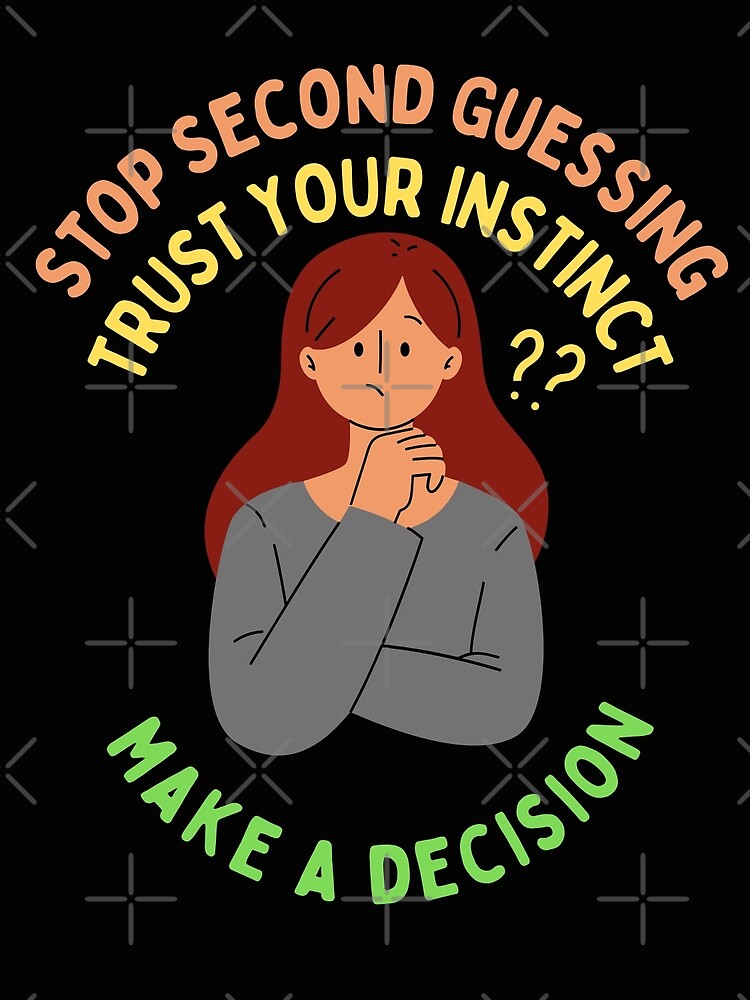 "Stop Second Guessing Make a Decision" Poster for Sale by Simply-Feel ...