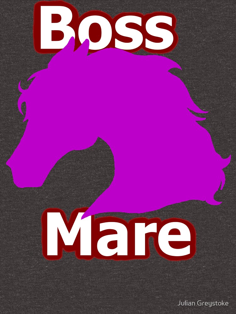 "Boss Mare" T-shirt for Sale by JulianGreystok | Redbubble | horse t ...