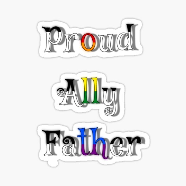 "Proud Ally Father" Sticker for Sale by HejEnigma | Redbubble