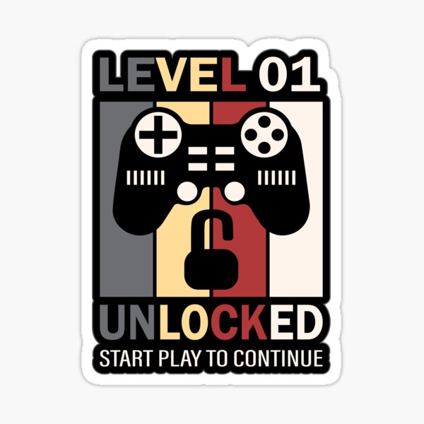 "LEVEL 1 UNLOCKED START PLAY TO CONTINUE " Sticker for Sale by JTRT ...