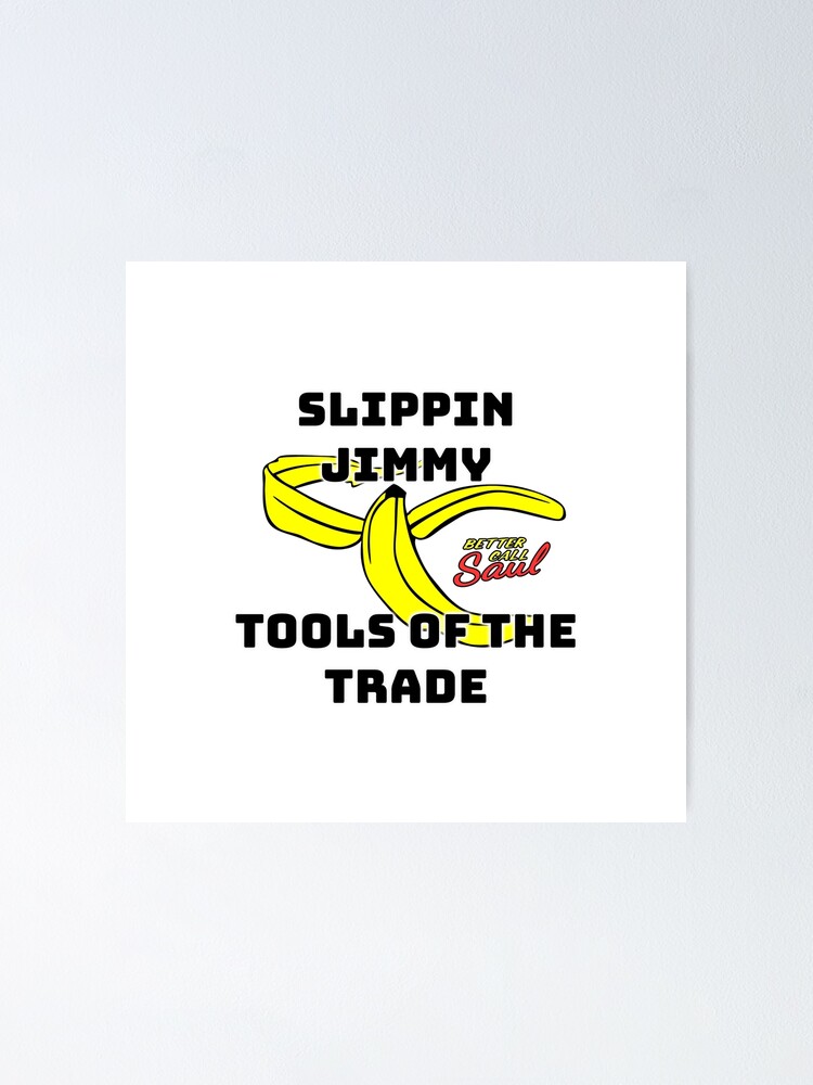 "Slippin Jimmy" Poster for Sale by Fanarchist | Redbubble