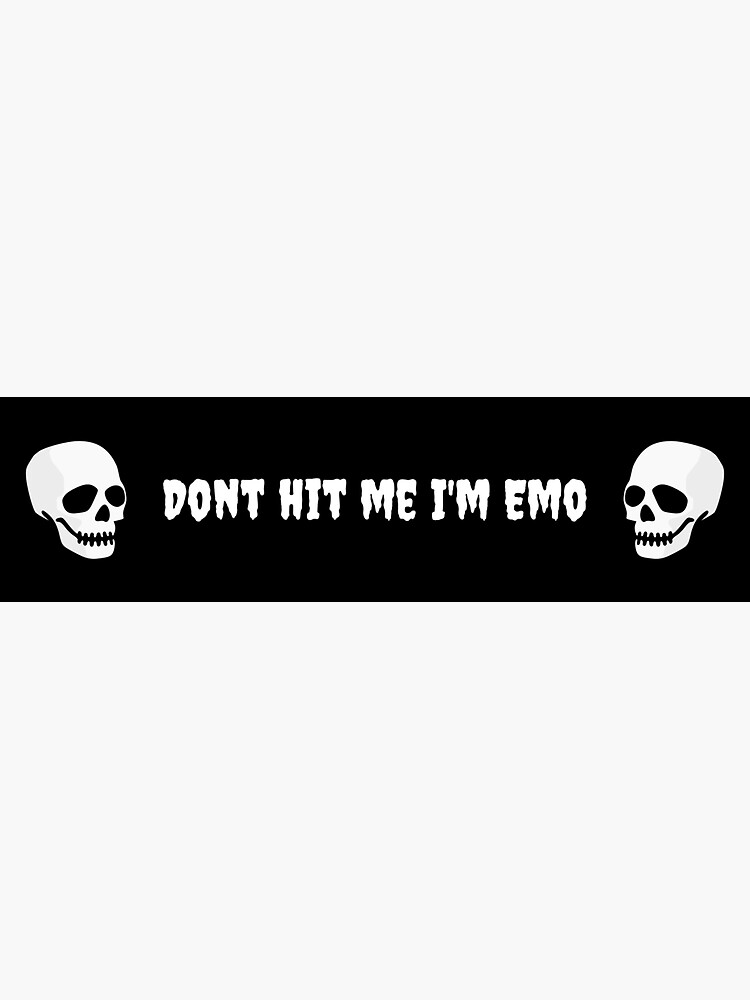"Dont hit me i'm emo bumper sticker" Sticker for Sale by reibread24 ...