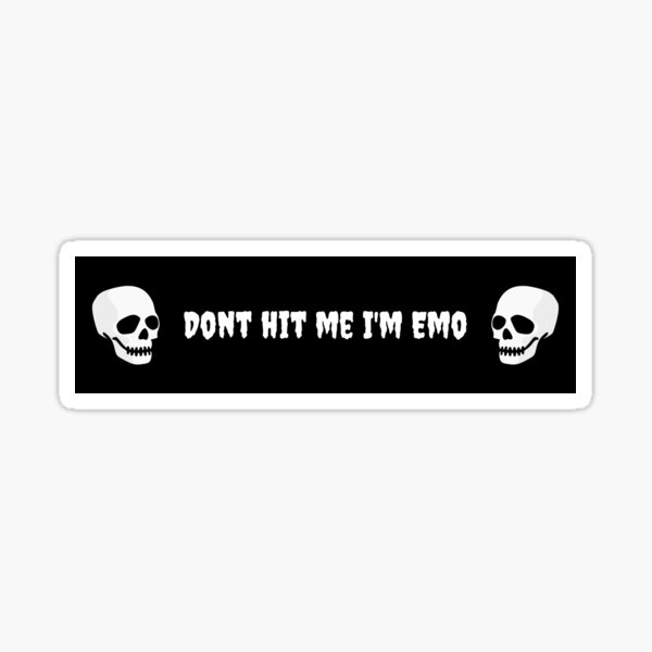 "Dont hit me i'm emo bumper sticker" Sticker for Sale by reibread24 ...