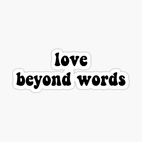 "love beyond words" Sticker for Sale by loooove | Redbubble