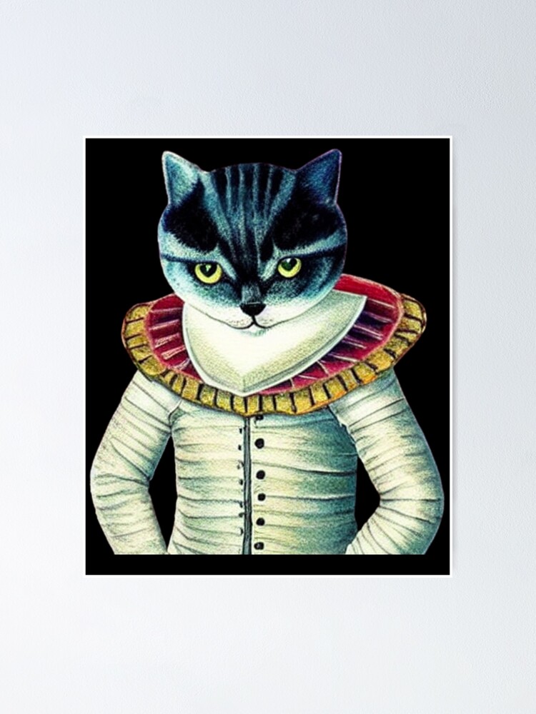 "Little cat dressed like Shakespeare " Poster for Sale by Sutra-Lotus ...