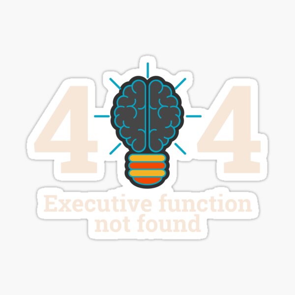 "Executive Function Not Found" Sticker for Sale by BuraxisQuotes ...