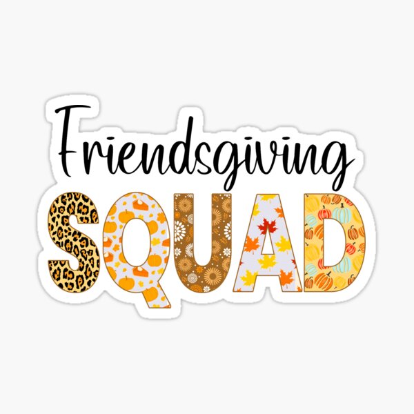 "Friendsgiving squad - Funny thanksgiving design" Sticker for Sale by ...