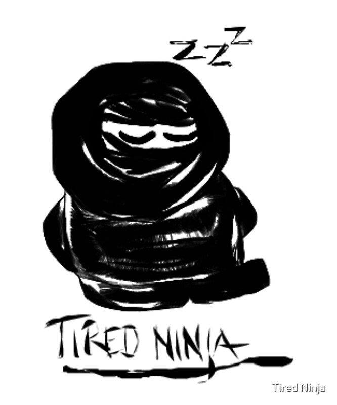 "Tired Ninja" by Tammy Hisler | Redbubble