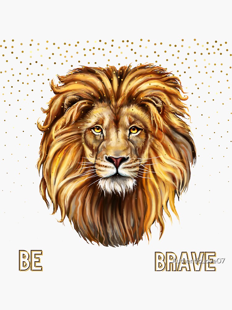 "Be Brave!! Courageous Lion (Lion King)" Sticker for Sale by ...