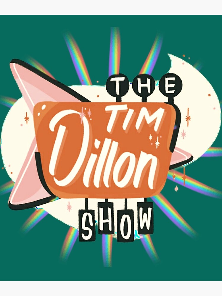 "Tim Dillon Member show team" Poster for Sale by AlfredaHayes | Redbubble